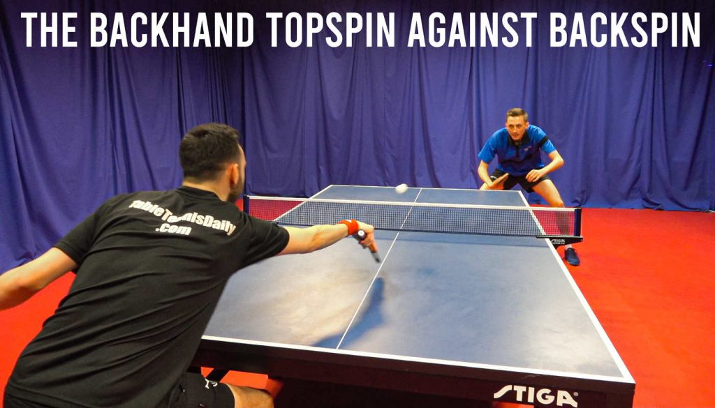 The backhand topspin against backspin - TableTennisDaily Academy
